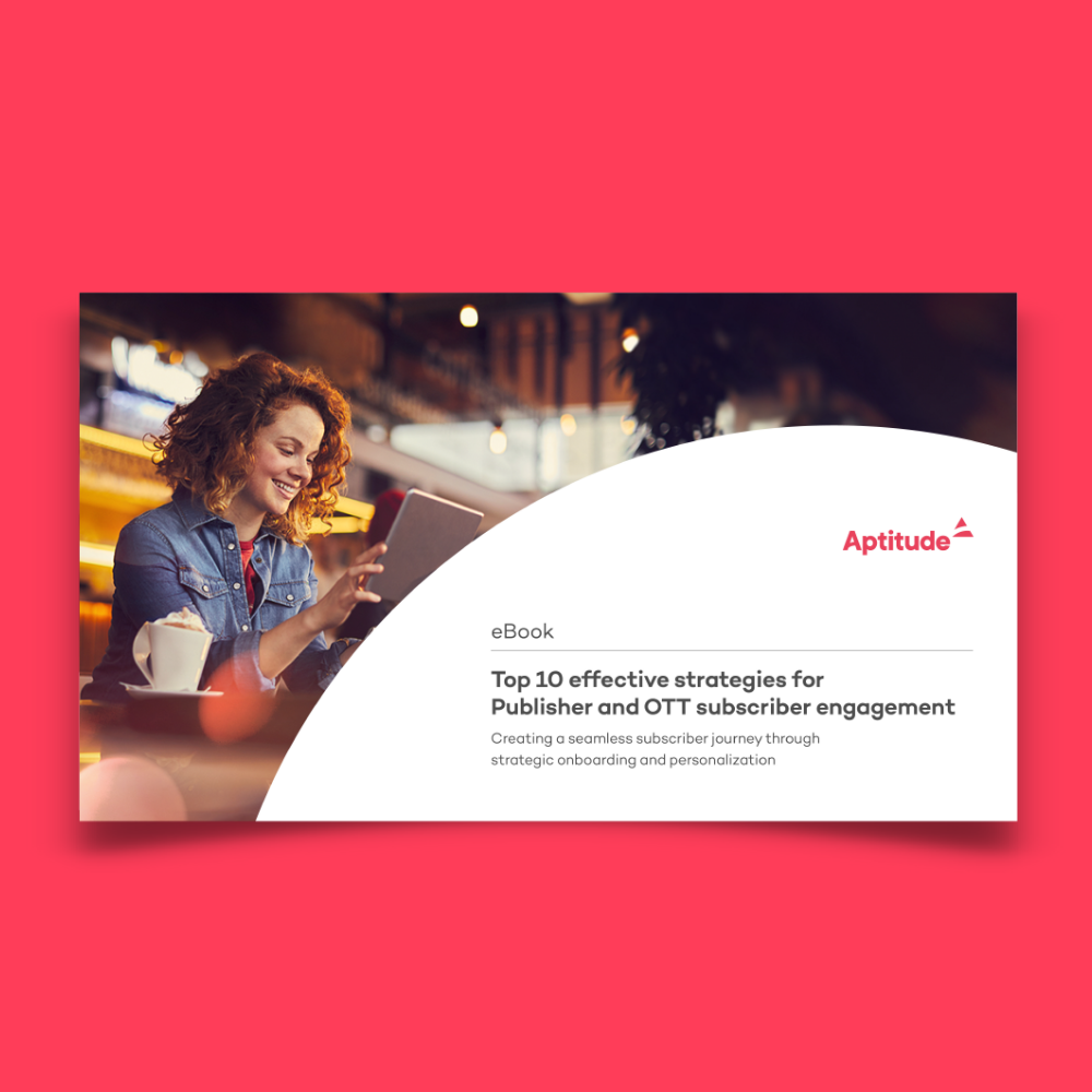 Top 10 Strategies for Publisher & OTT Subscriber Engagement