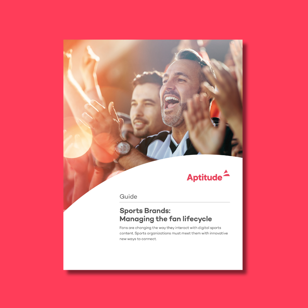 Guide: Sports Brands – Managing the fan Lifecycle - Aptitude Software
