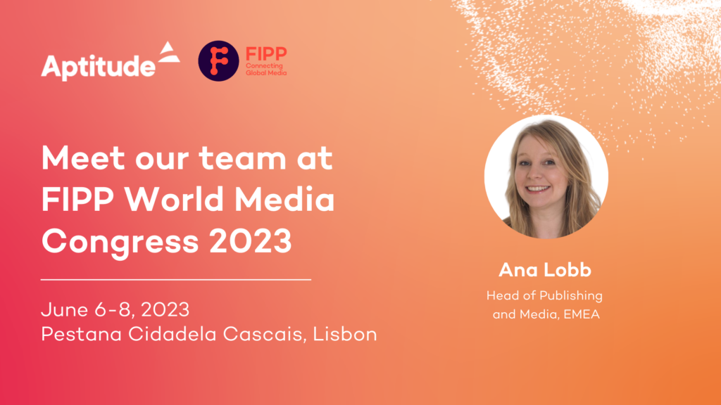 FIPP World Media Congress 2023 - Aptitude Software
